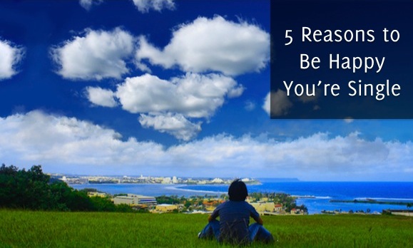 5 Reasons to Be Happy You’re Single - Self Stairway